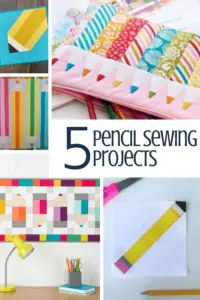 5 Pencil Projects for Back To School Sewing - Sewing With Scraps